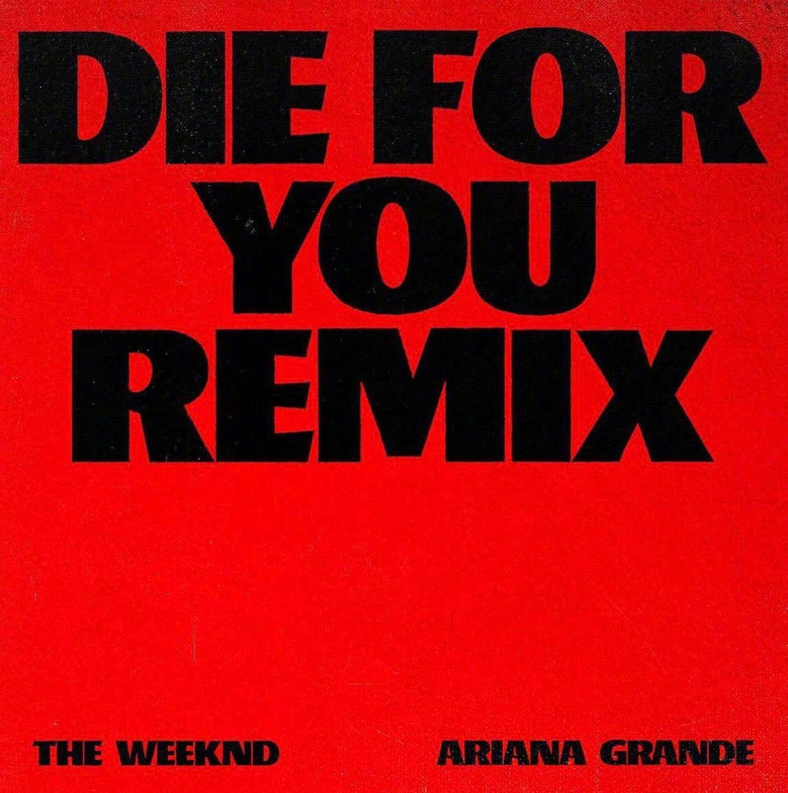 A妹Ariana Grande和The Weeknd合作混音新单《Die For You》