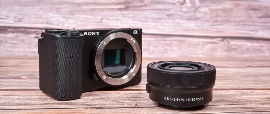 评测 | 索尼ZV-E10 II：新一代的影像创作“小能手”|索尼_新浪新闻