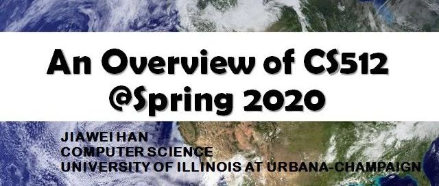 【干货】UIUC韩家炜老师2020年新课：CS512 数据挖掘：原理与算法，附PPT_手机新浪网