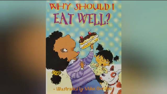 Why Should I Eat Well 食育英文绘本故事……_新浪新闻