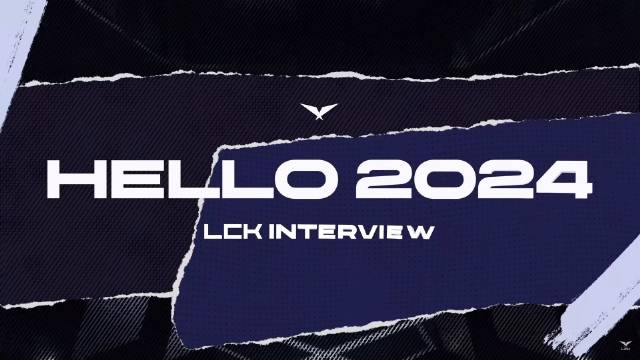 LCK发布Hello 2024：被很多人期待的Lucid最期待自己，Faker最期待Gumayusi_新浪新闻