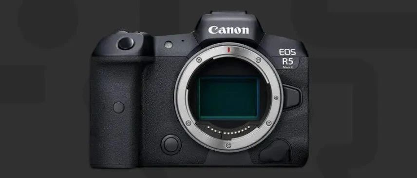 传闻 | 佳能EOS R5 Mark II最新详细参数曝光，索尼今夏将推出四支新镜头|索尼|镜头|宾得_新浪新闻