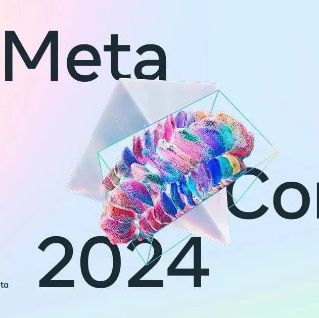 Meta Connect 2024预热：活动议程、MR/AR新品、AI进展……|Meta Horizon|Meta|开发者_新浪新闻