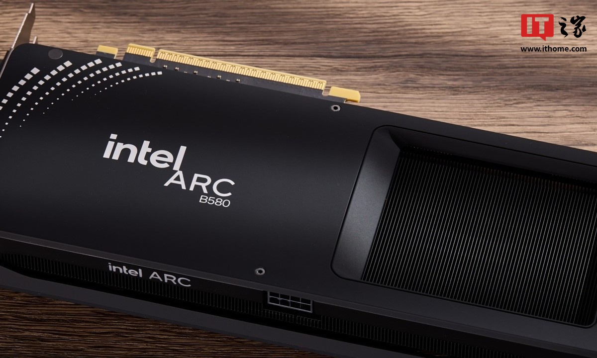 消息称英特尔锐炫 B580“公版”显卡金手指采用 PCIe 5.0 式物理设计|英特尔|设计|PCIe_新浪科技_新浪网